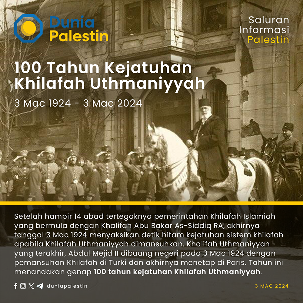 100 Tahun Kejatuhan Khilafah Uthmaniyyah - Dunia Palestin